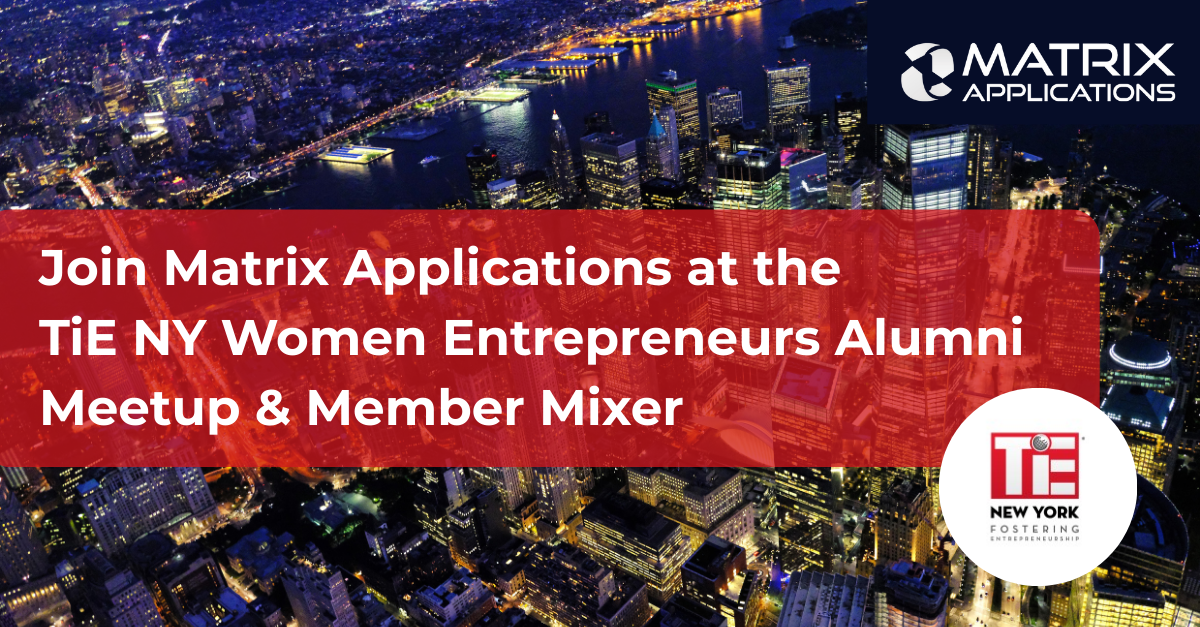 Join Matrix Applications at the TiE NY Women Entrepreneurs Alumni Meetup & Member Mixer